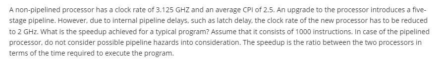 Solved A non-pipelined processor has a clock rate of 3.125 | Chegg.com
