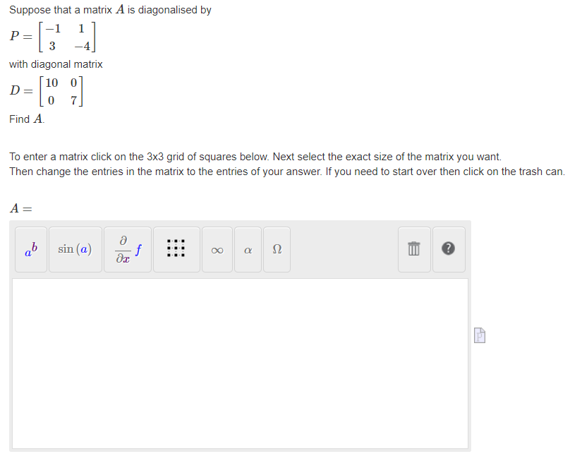Solved Suppose that a matrix A is diagonalised by P=[−131−4] | Chegg.com