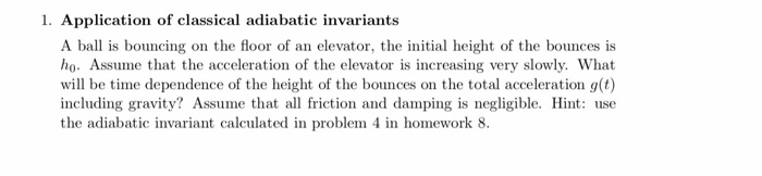 Solved 1. Application of classical adiabatic invariants A ba | Chegg.com