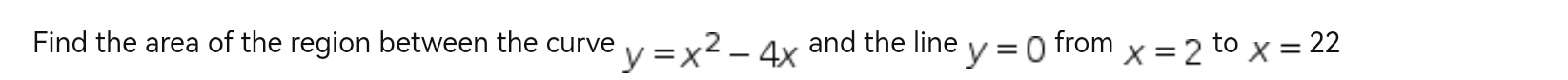 Solved Find the area of the region between the curve y=x2-4x | Chegg.com