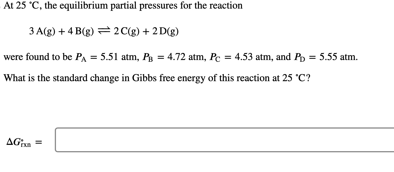 Solved At 25∘C, the equilibrium partial pressures for the | Chegg.com