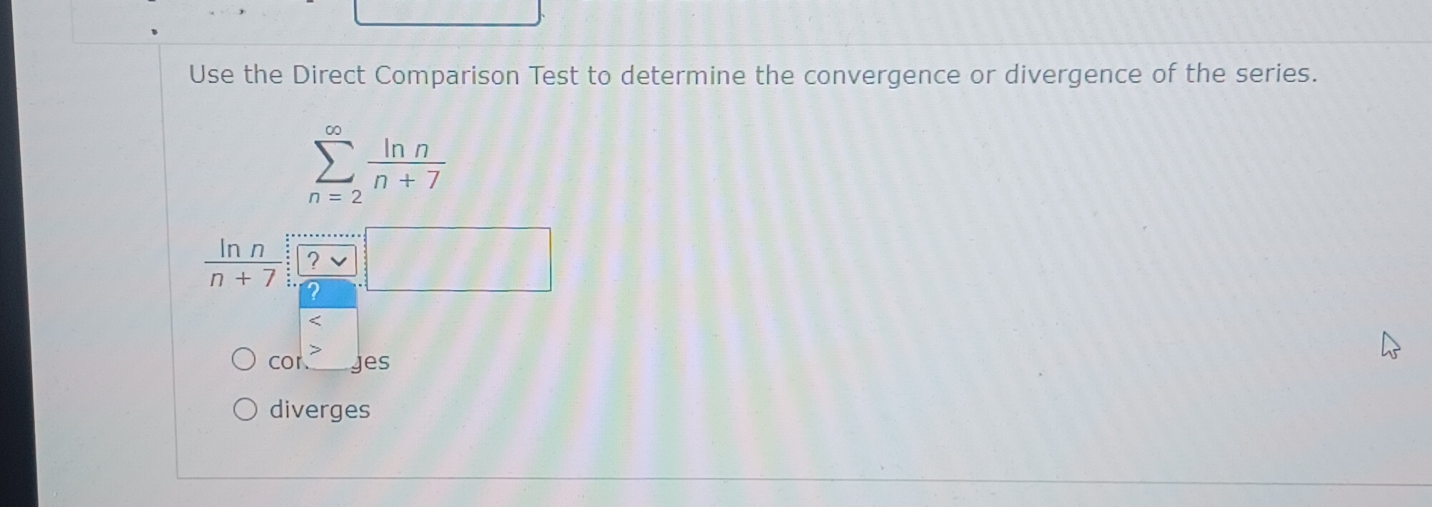 Solved Use the Direct Comparison Test to determine the | Chegg.com
