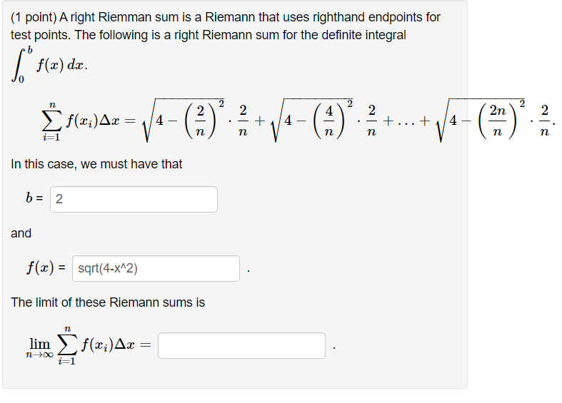 Solved (1 ﻿point) ﻿A right Riemman sum is a Riemann that | Chegg.com