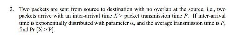 Solved 2. Two packets are sent from source to destination | Chegg.com