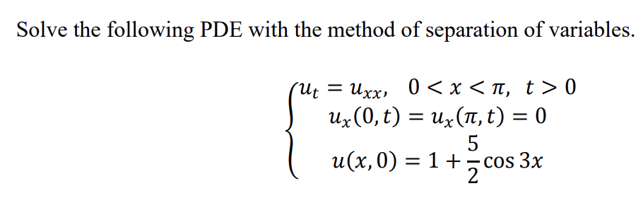 Solved Solve the following PDE with the method of separation | Chegg.com