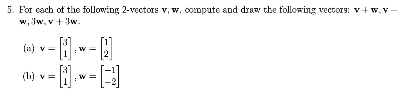 Solved 5. For each of the following 2 -vectors v,w, compute | Chegg.com