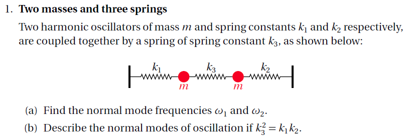 Solved 1. Two masses and three springs Two harmonic | Chegg.com