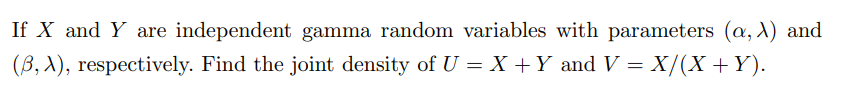 Solved If X and Y are independent gamma random variables | Chegg.com