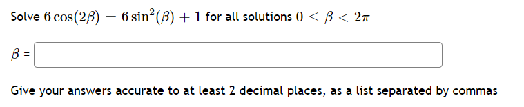 Solved Solve 6 cos(2B) = 6 sinº(1) + 1 for all solutions 0 | Chegg.com