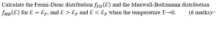 Solved Calculate the Fermi-Dirac distribution ffD (E) and | Chegg.com