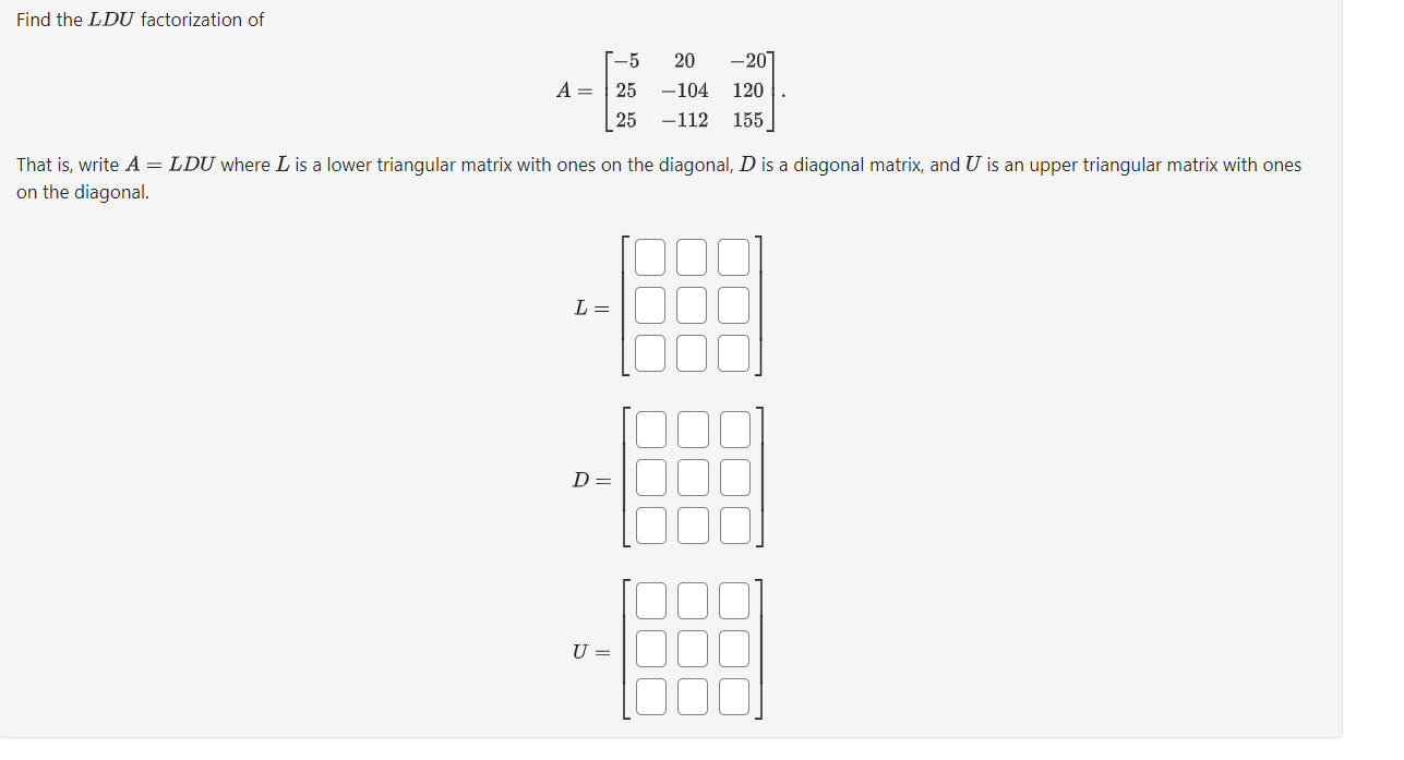 Solved Find the LDU factorization of | Chegg.com