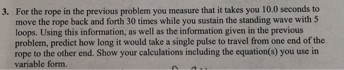 Solved 2. You form a standing wave with 5 loops on a rope, | Chegg.com