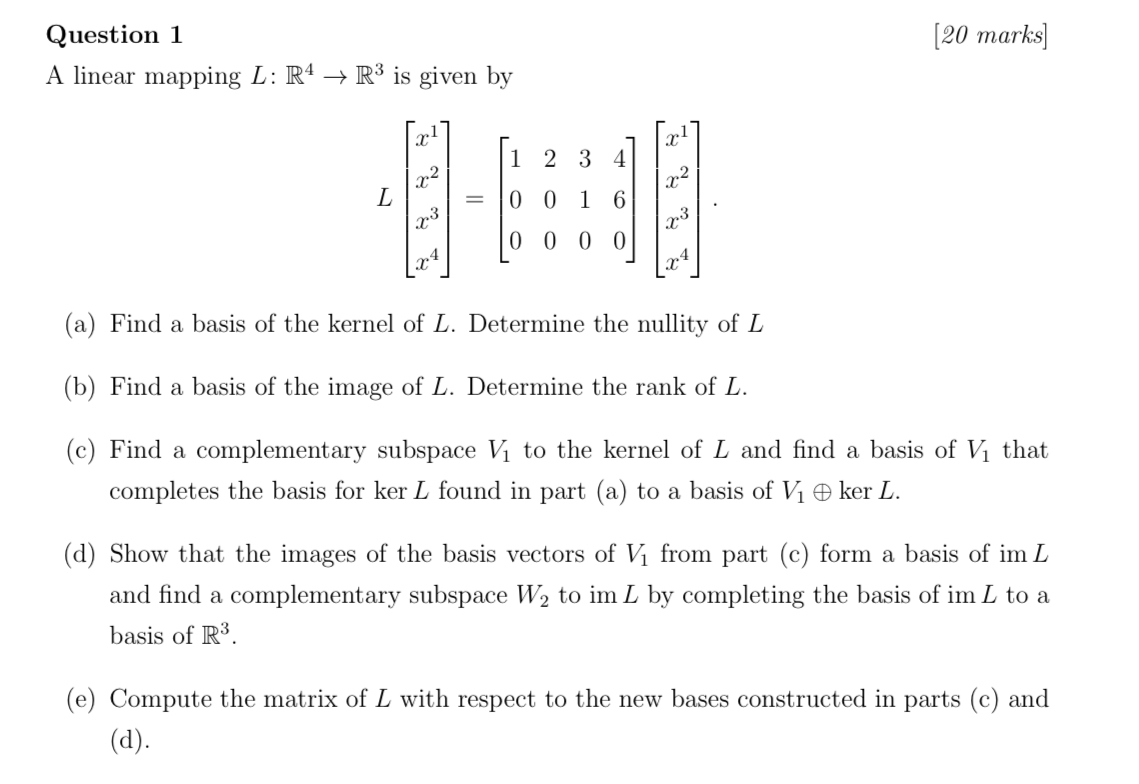 Solved [20 marks] Question 1 A linear mapping L: R4 + R3 is | Chegg.com