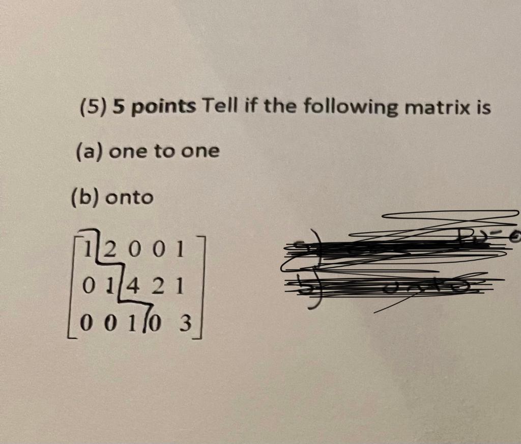 Solved (5) 5 points Tell if the following matrix is (a) one | Chegg.com
