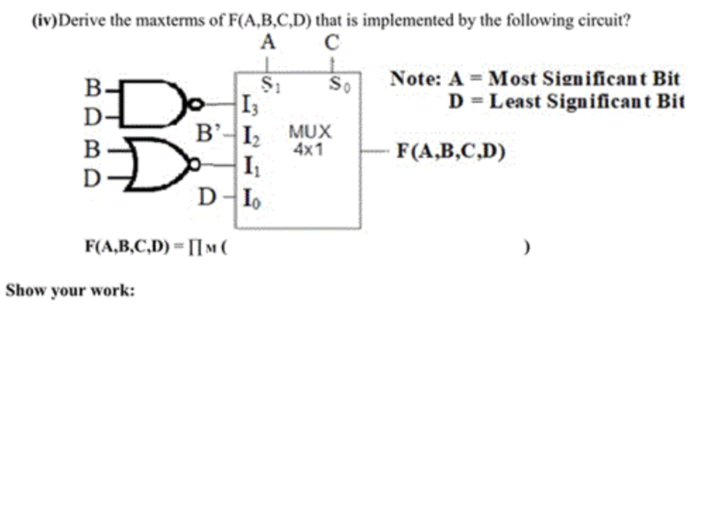 Solved (iv)Derive the maxterms of F(A,B,C,D) that is | Chegg.com