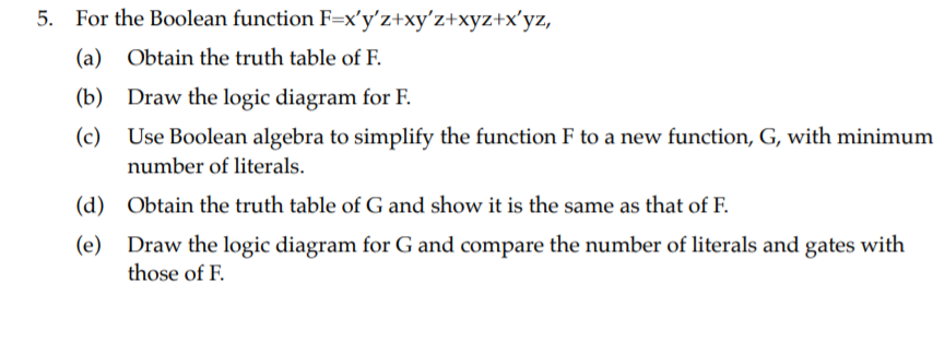 Solved 5. For the Boolean function F=x'y'z+xy'z+xyz+x'yz, | Chegg.com