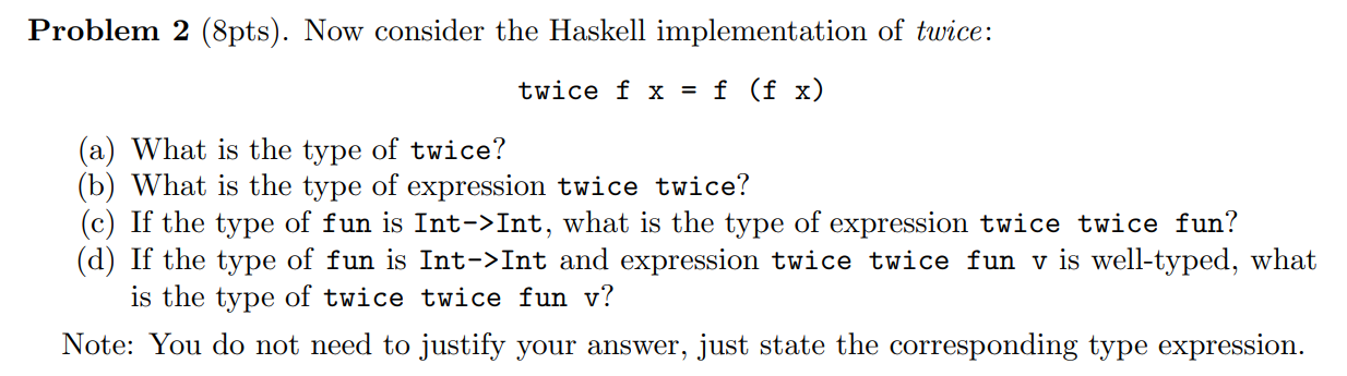 Solved Problem 2 (8pts). Now consider the Haskell | Chegg.com Solved Problem 2 (8pts). Now consider the Haskell | Chegg.com