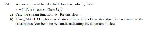 Solved P.4. An incompressible 2-D fluid flow has velocity | Chegg.com