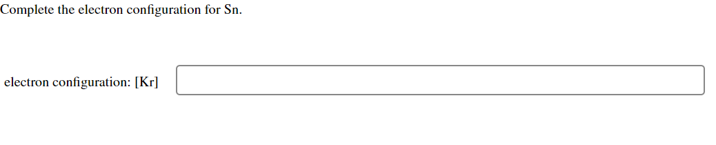 Solved Complete the electron configuration for Sn. electron | Chegg.com