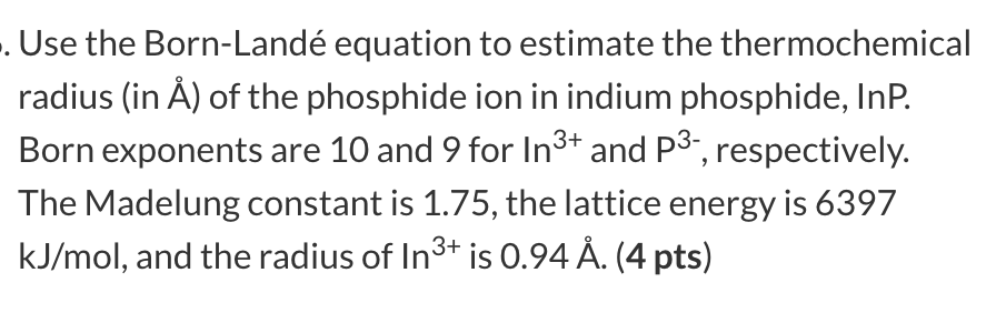 Solved -. Use the Born-Landé equation to estimate the | Chegg.com