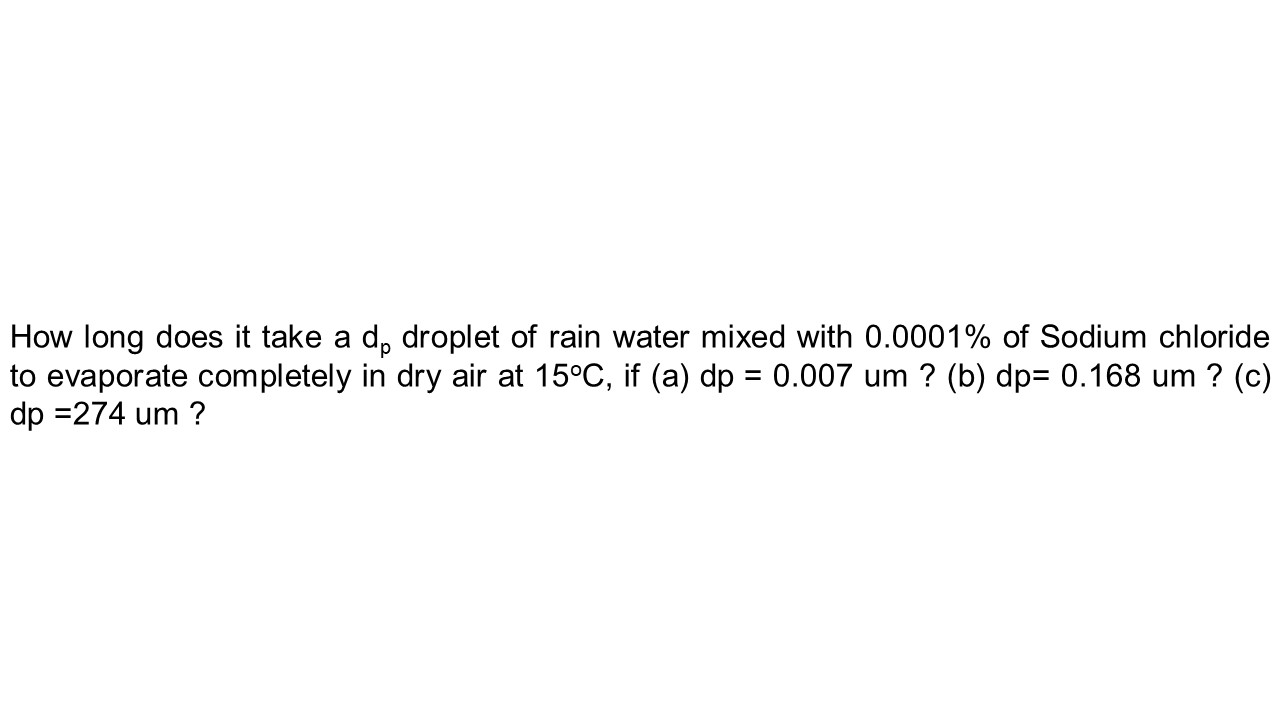 Solved How long does it take adp droplet of rain water mixed | Chegg.com