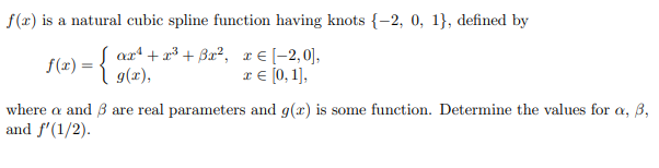 Solved f(x) ﻿is a natural cubic spline function having knots | Chegg.com