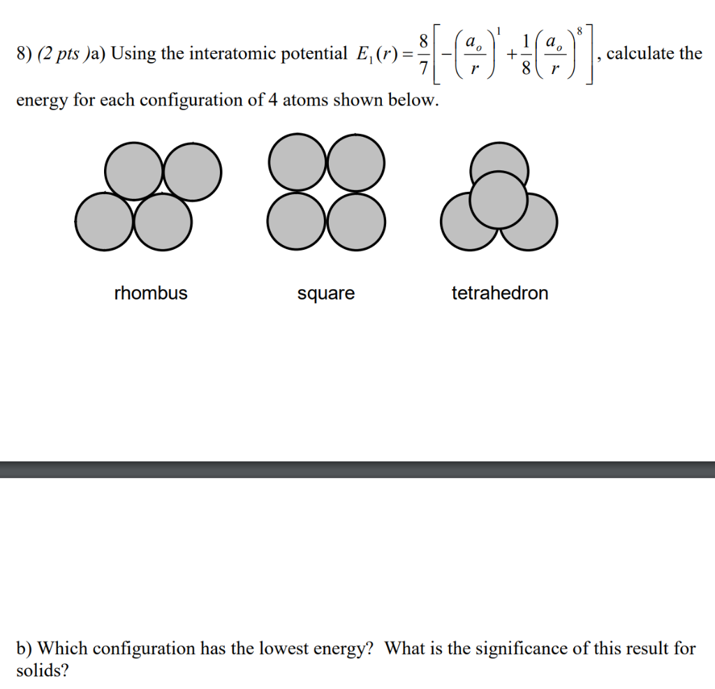 Solved 8) (2 pts )a) Using the interatomic potential E,(r) = | Chegg.com