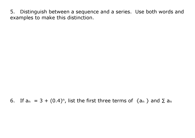 Solved 5. Distinguish between a sequence and a series. Use | Chegg.com