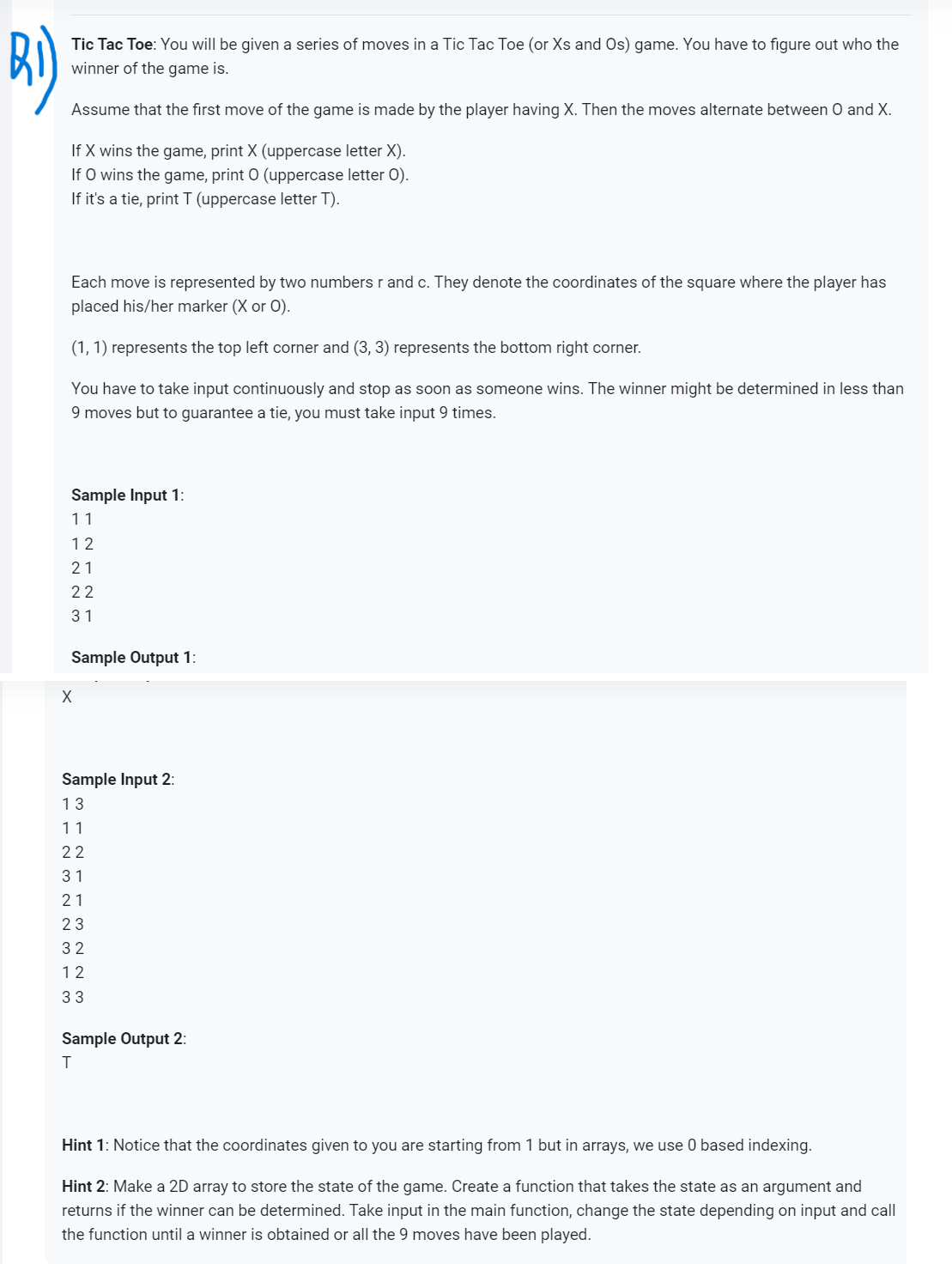 Solved Tic Tac Toe: You will be given a series of moves in a | Chegg.com