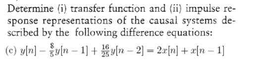 Solved determine (i) transfer function and (ii) impulse | Chegg.com