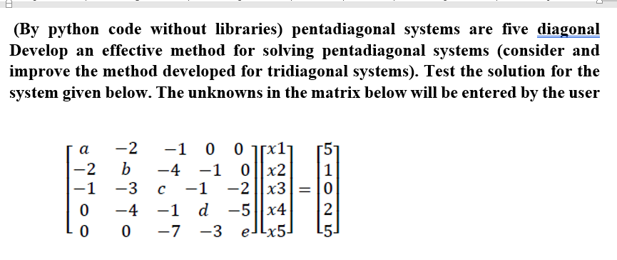 (By python code without libraries) pentadiagonal | Chegg.com