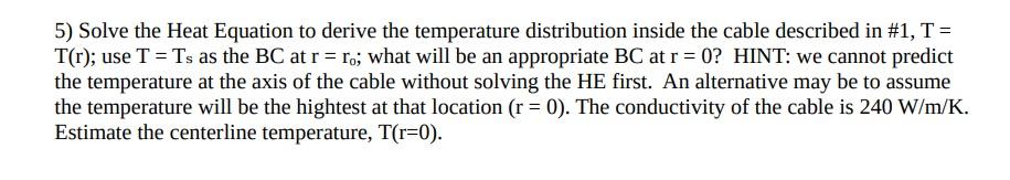 Solved 5) Solve the Heat Equation to derive the temperature | Chegg.com