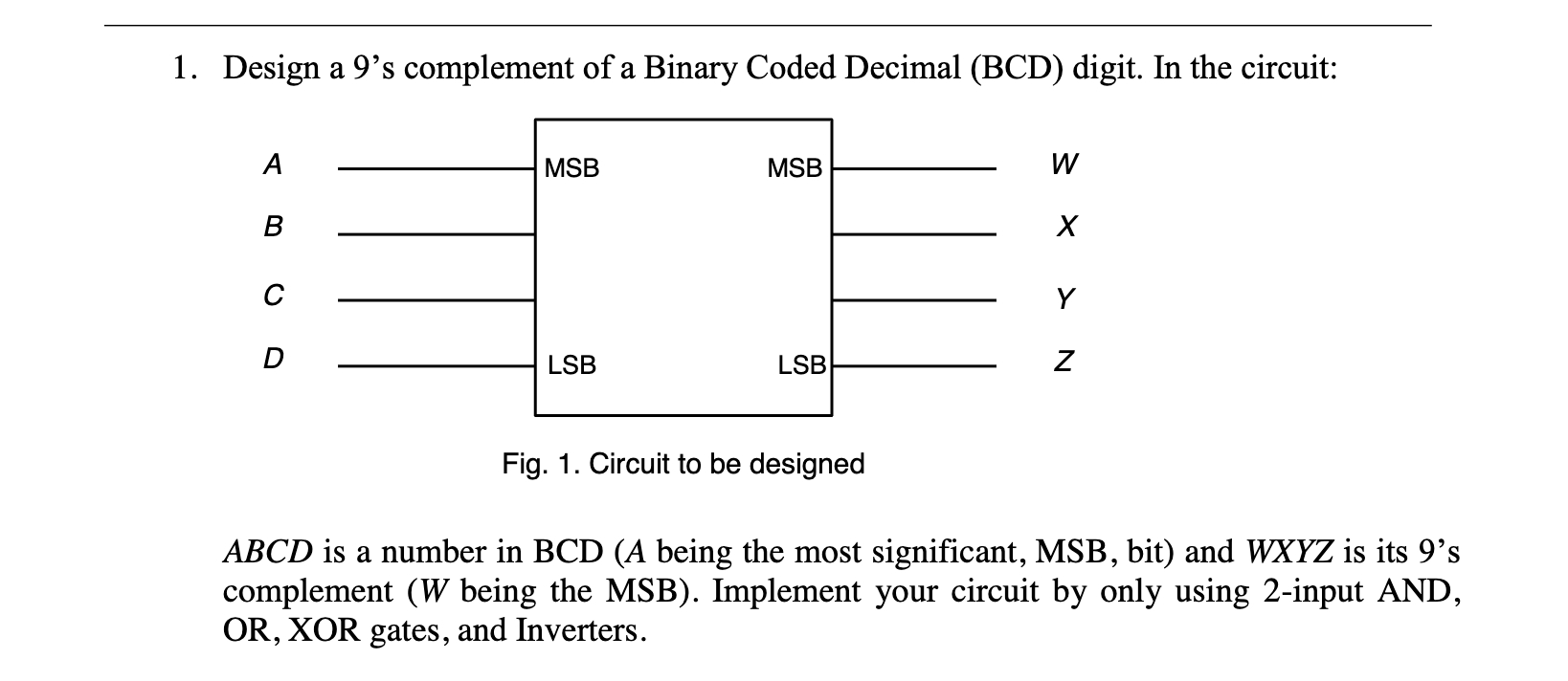 Solved 1. Design a 9's complement of a Binary Coded Decimal | Chegg.com