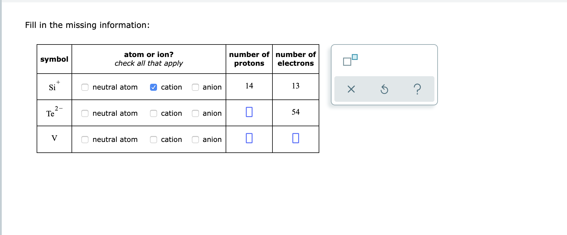 Solved Fill in the missing information: symbol atom or ion? | Chegg.com