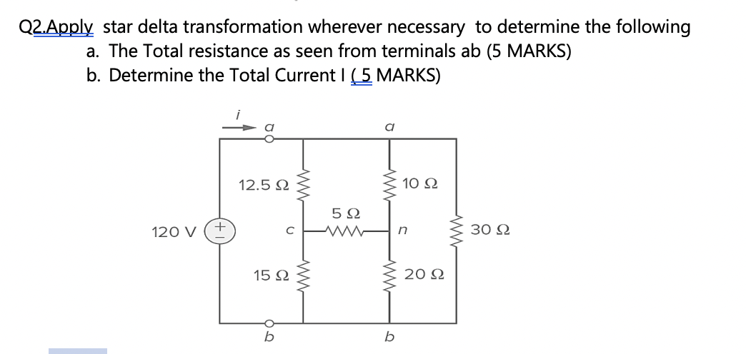 Solved Q2.Apply star delta transformation wherever necessary | Chegg.com