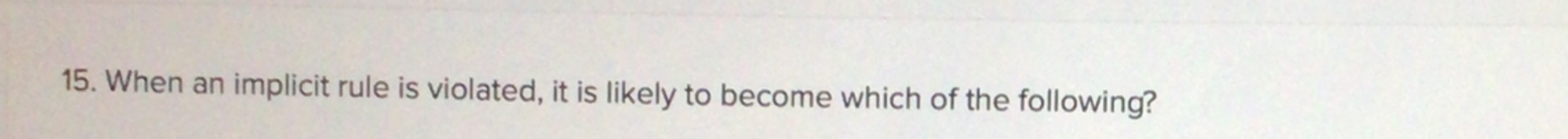 Solved When an implicit rule is violated, it is likely to | Chegg.com