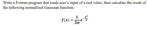 Solved Write a Fortran program that reads user's input of a | Chegg.com Solved Write a Fortran program that reads user's input of a | Chegg.com