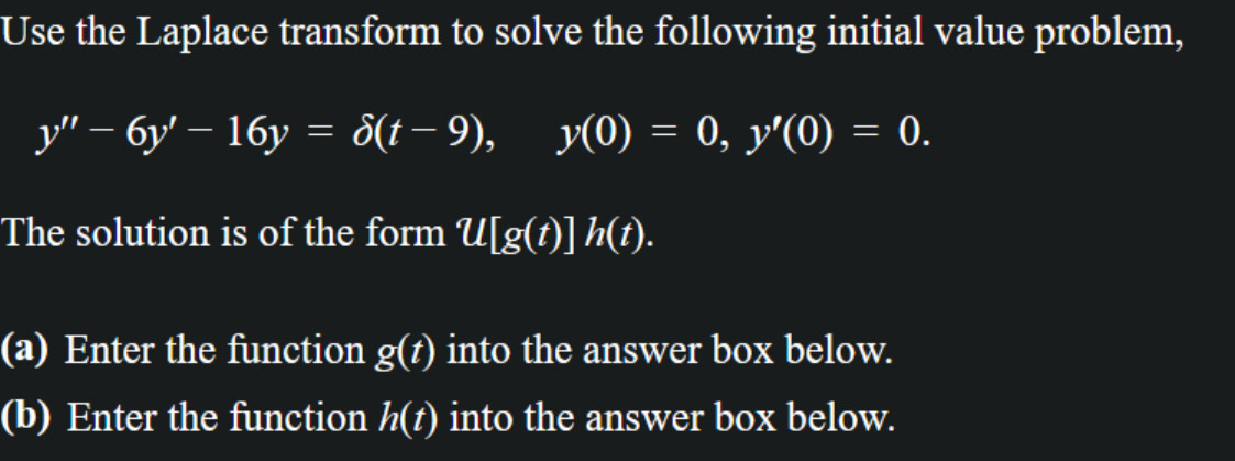 Solved Use the Laplace transform to solve the following | Chegg.com