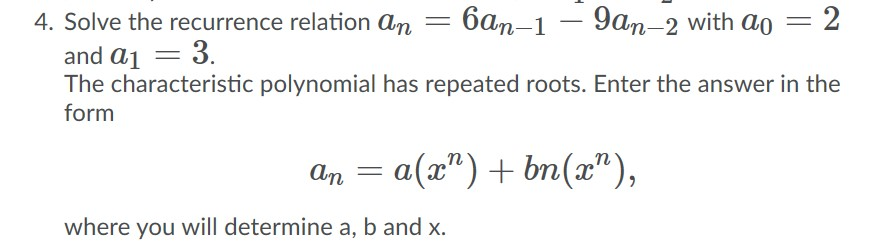 Solved 4. Solve the recurrence relation An = 6an-1 – 9an-2 | Chegg.com