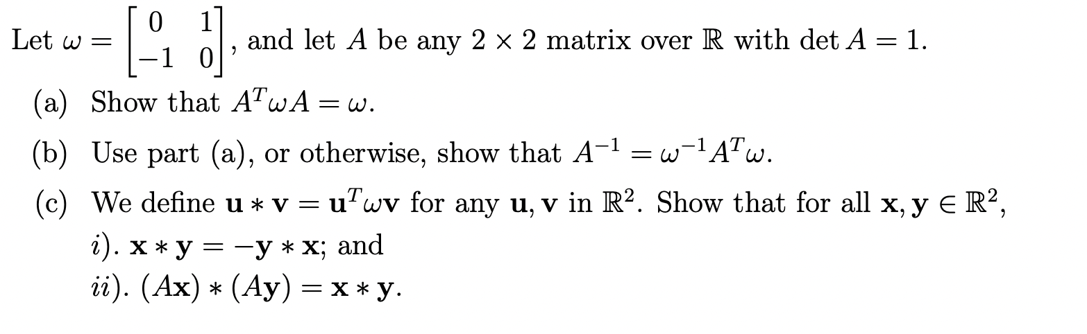 Solved Let ω=[0−110], and let A be any 2×2 matrix over R | Chegg.com