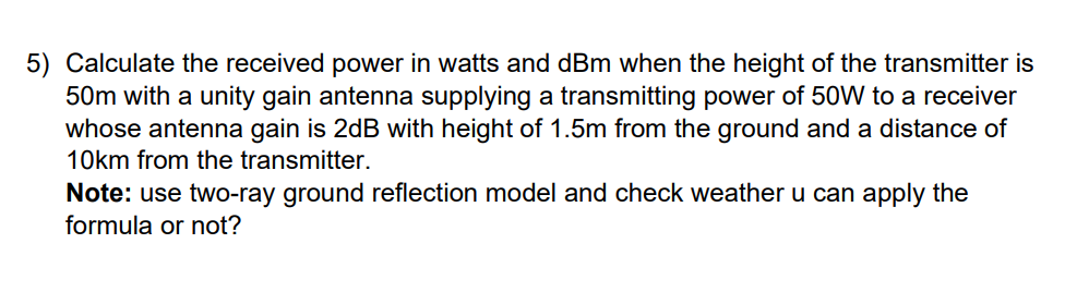 Solved 5) Calculate the received power in watts and dBm when | Chegg.com