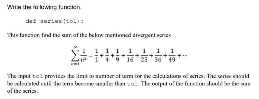 Solved Write the following function. def series (tol): This | Chegg.com