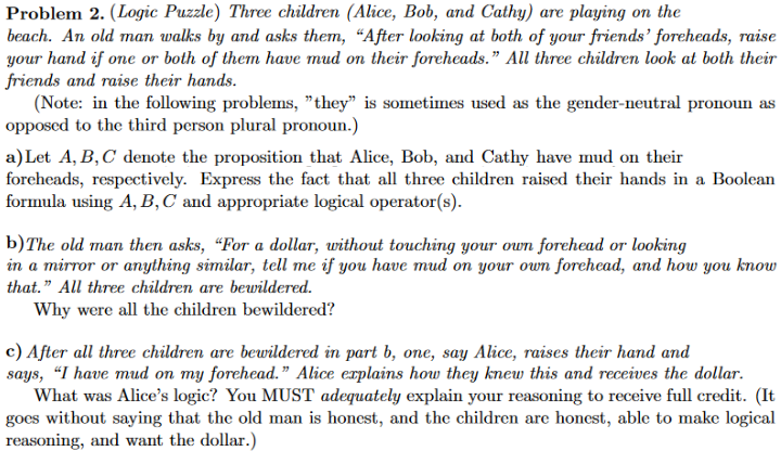 Solved Problem 2. (Logic Puzzle) Three children (Alice, Bob, | Chegg.com