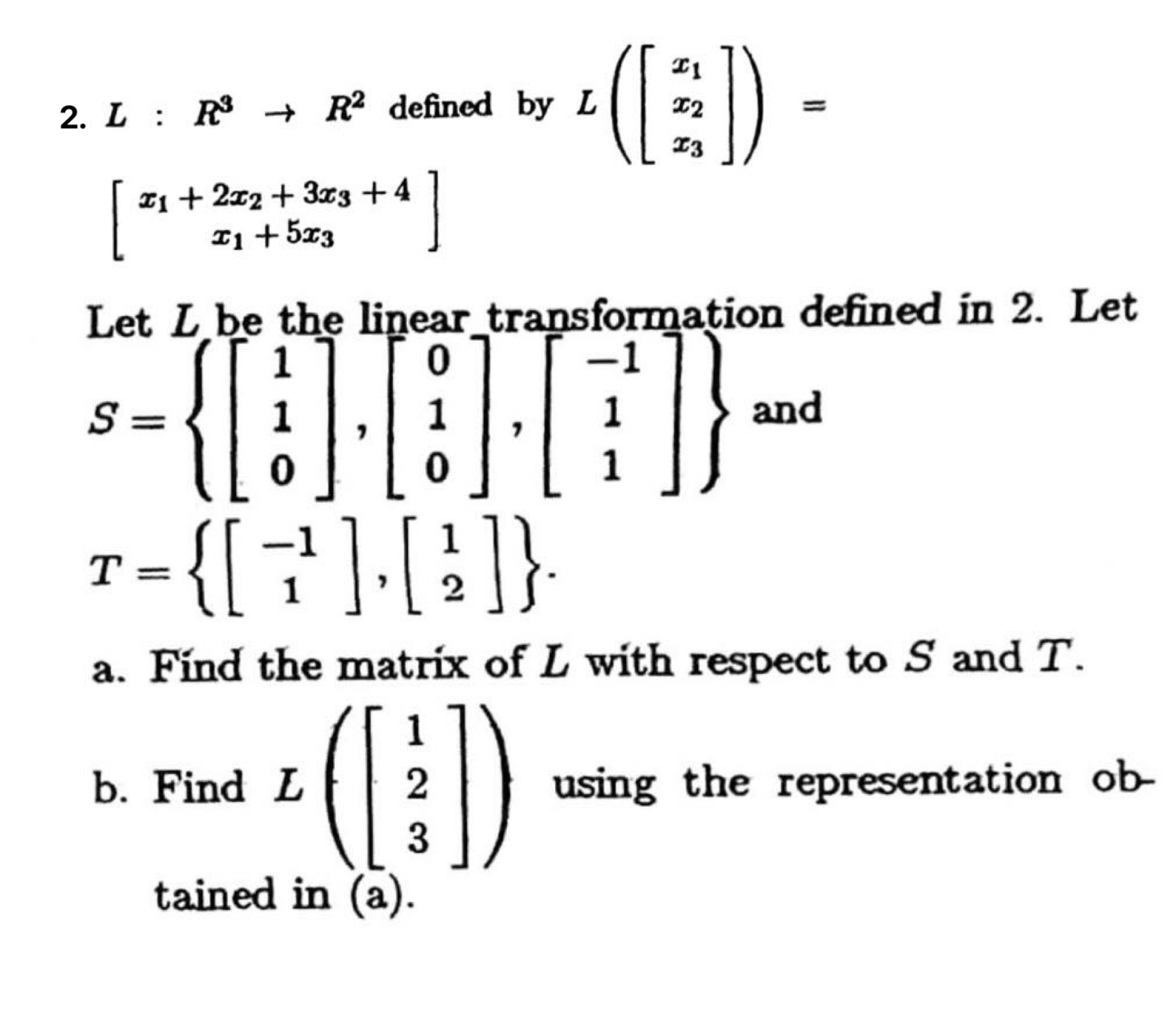 Solved L:R3→R2 defined by L⎝⎛⎣⎡x1x2x3⎦⎤⎠⎞= | Chegg.com