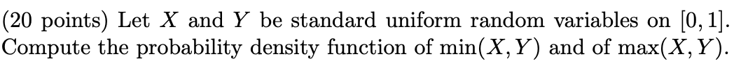 Solved (20 points) Let X and Y be standard uniform random | Chegg.com