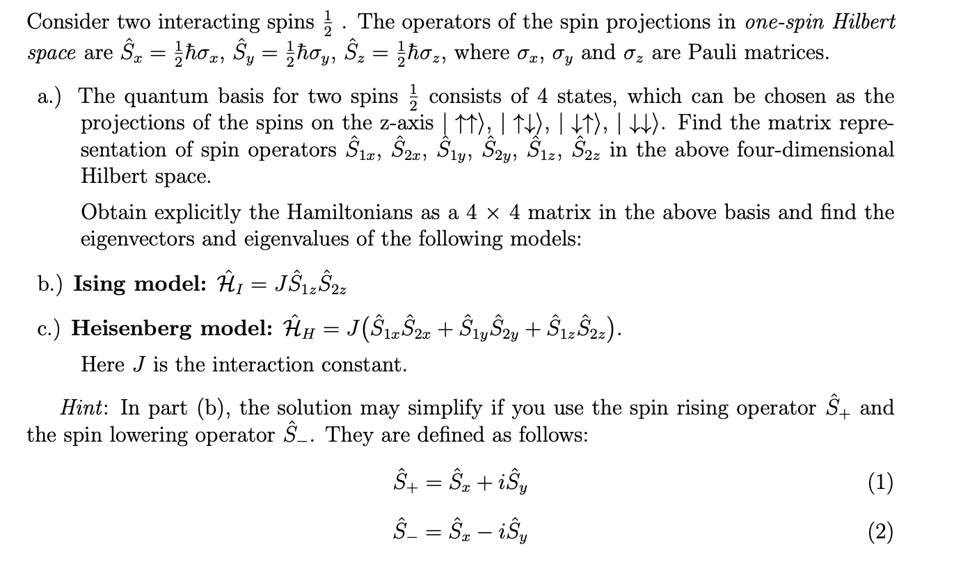 Solved Consider two interacting spins. The operators of the | Chegg.com