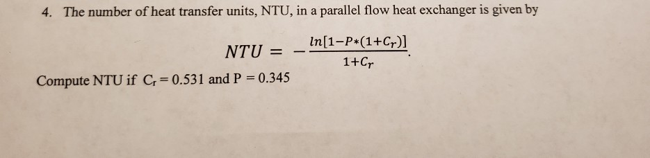 Solved 4· The number of heat transfer units, NTU, in a | Chegg.com