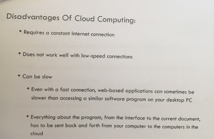 Solved Disadvantages Of Cloud Computing: Requires a | Chegg.com