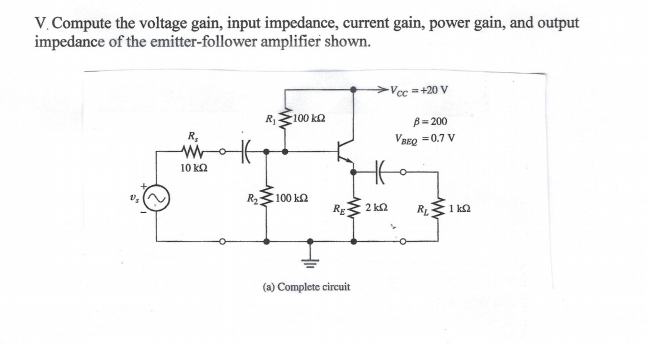 Solved V. Compute the voltage gain, input impedance, current | Chegg.com