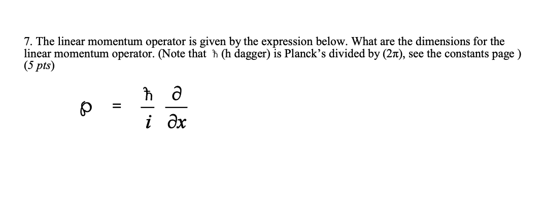 Solved 7 The Linear Momentum Operator Is Given By The